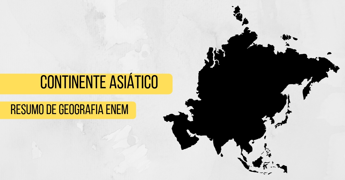 Continente asiático: aspectos geográficos - Resumo Geografia Enem