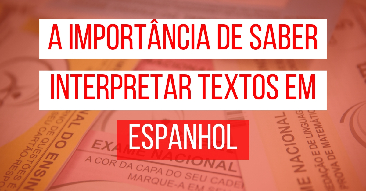 Como interpretar textos em espanhol no Enem: dicas práticas