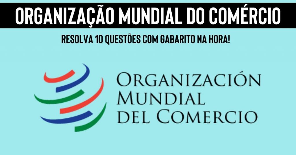 Veja o que é a Organização Mundial do Comércio, a OMC